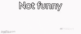 Not funny - Imgflip