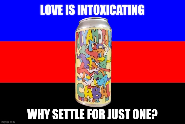 Polyamorous alcohol - Imgflip