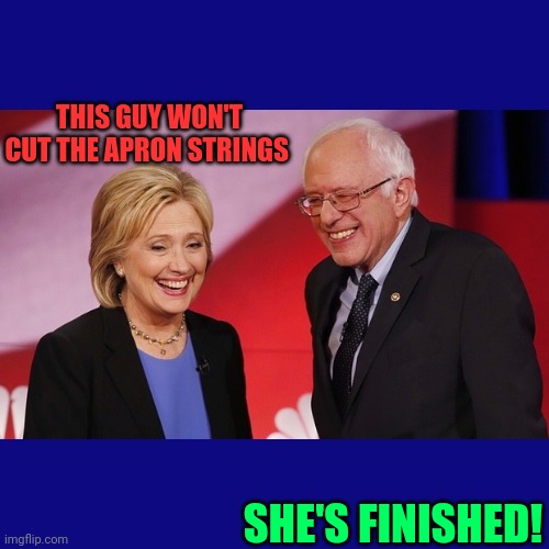 Hillary Clinton & Bernie Sanders - Imgflip
