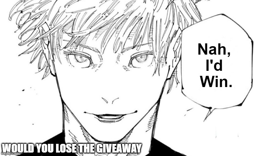 Nah I'd Win - Imgflip