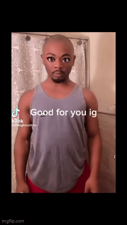 good 4 u - Imgflip