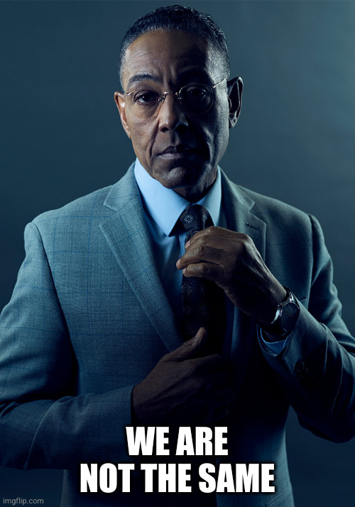 We are not the same - Imgflip