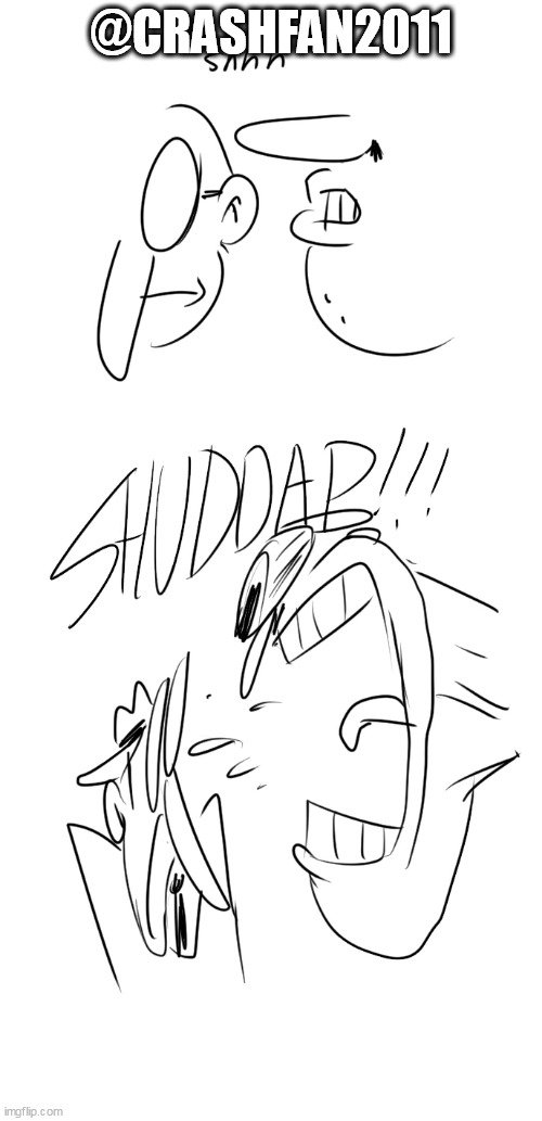 SHUDDAP!!! - Imgflip