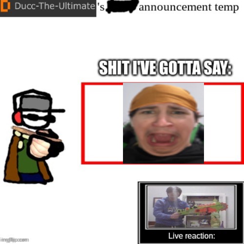 Ducc-The-Ultimate’s announcement temp - Imgflip