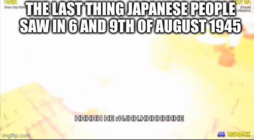 They’re burnt to crisps from that atomic bomb - Imgflip