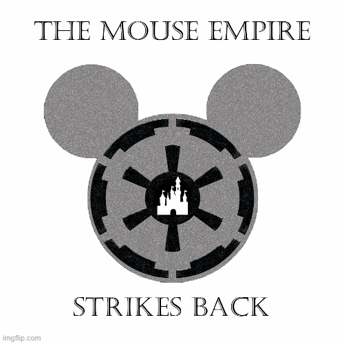 The Mouse Empire Strikes Back - Imgflip