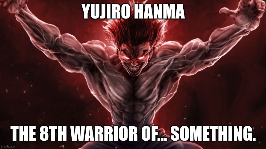 Hanma Yujiro - Imgflip
