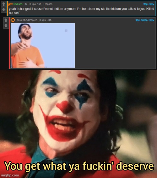Image tagged in you get what ya f ing deserve joker - Imgflip