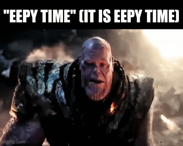 eepy time :> - Imgflip