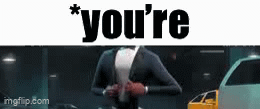 *you’re - Imgflip