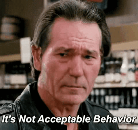 It's not acceptable behavior - Imgflip