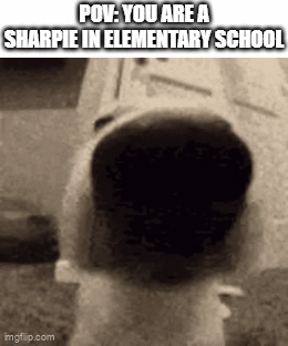 I Heard That It's Bad To Smell Sharpies - Imgflip