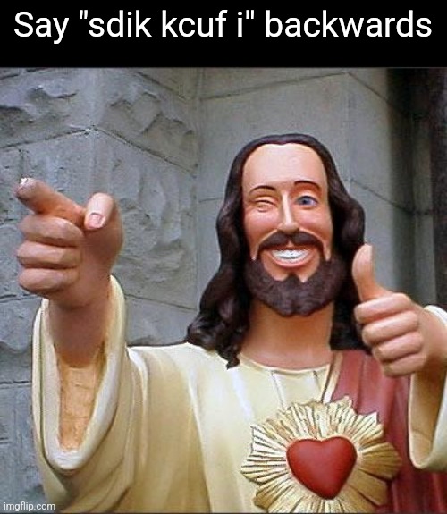 Buddy Christ Meme - Imgflip