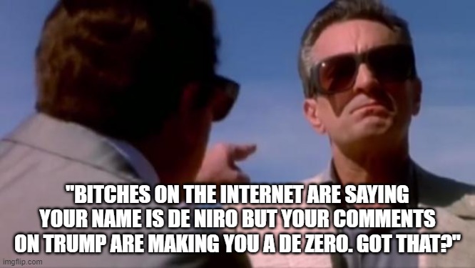 Fuck Robert Deniro - Imgflip