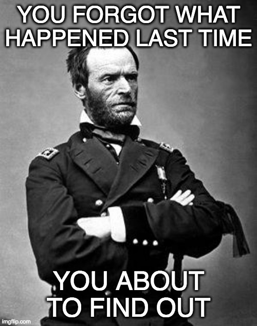 General Sherman - Imgflip