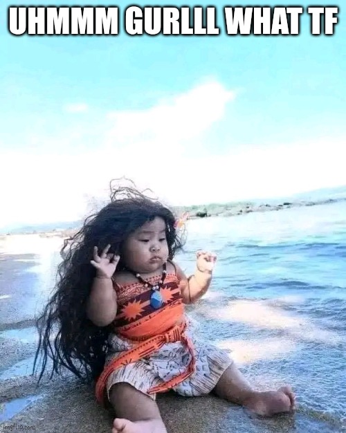 uhmm gurlll - Imgflip