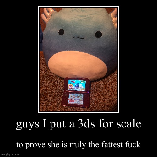 guys I put a 3ds for scale - Imgflip