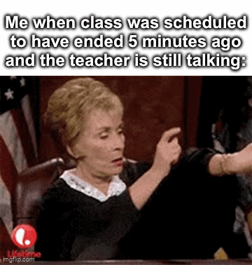 It’s always the last class of the day too - Imgflip