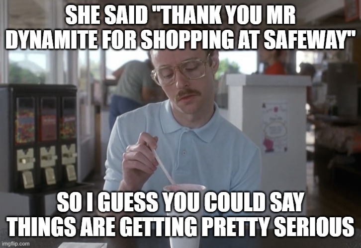 Napoleon Dynamite Kip Pretty Serious - Imgflip