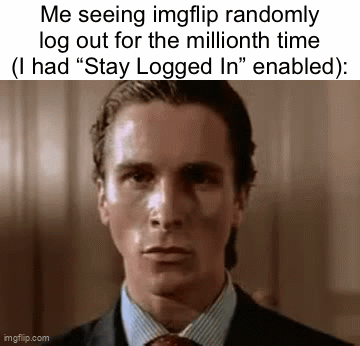 Why does it do that? - Imgflip