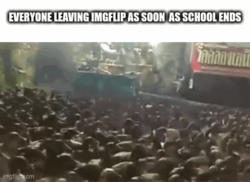 Myself included, I'll still be active just not as much as before - Imgflip