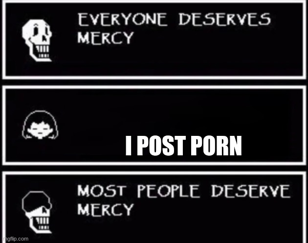 Everyone Deserves Mercy - Imgflip