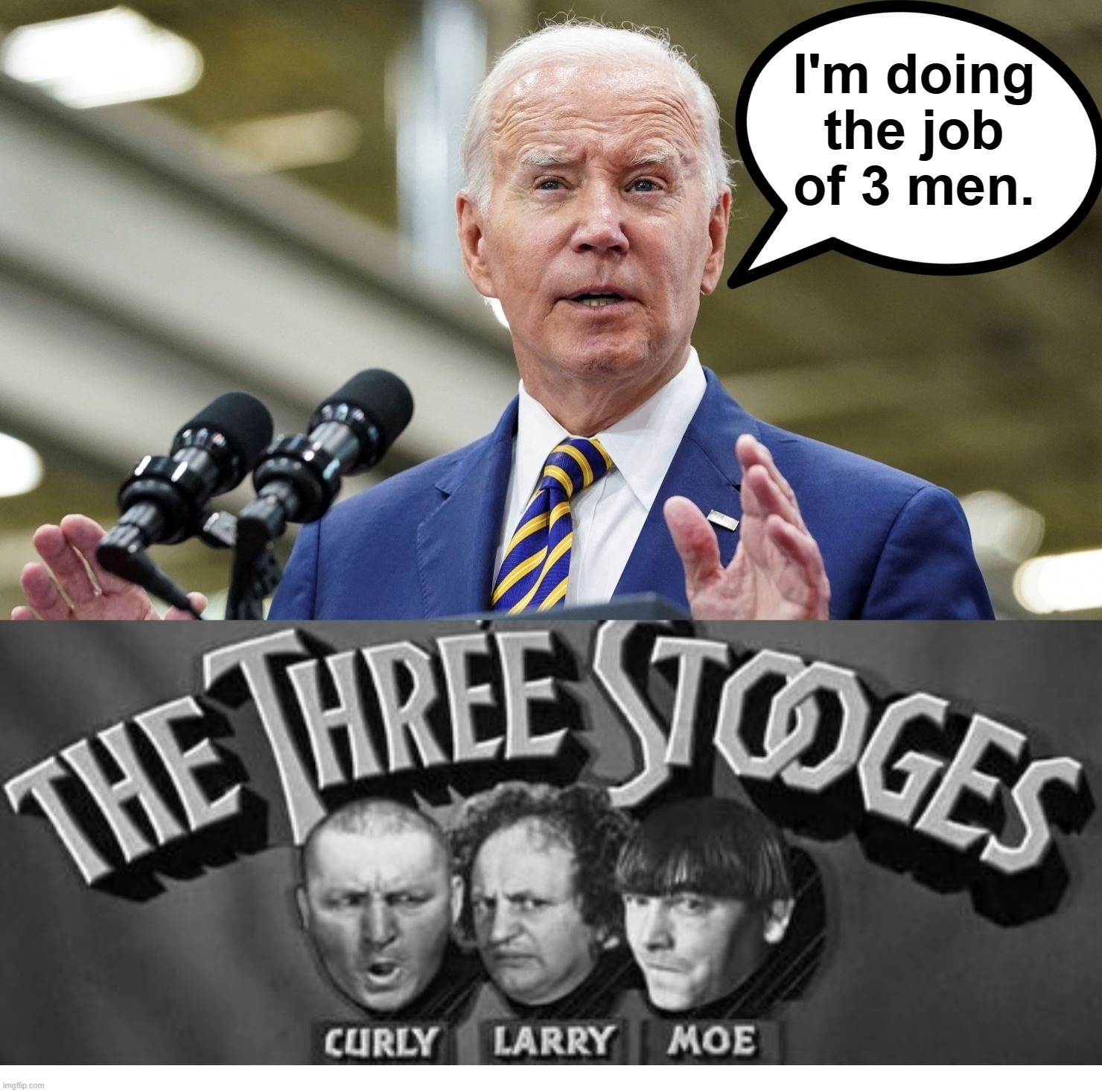 I'm doing the job of 3 men. - Imgflip