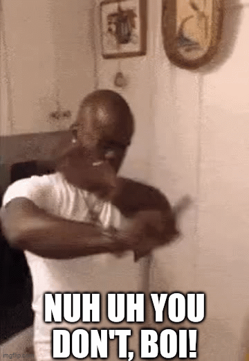 Nuh Uh - Imgflip