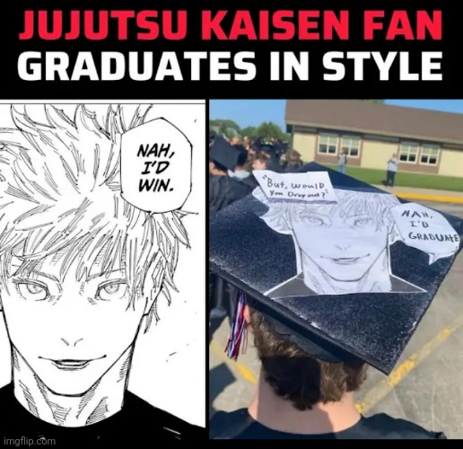 Nah I'd Graduate - Imgflip