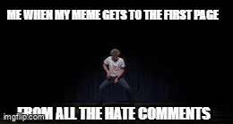 Actually, I've never been a front pager :( - Imgflip