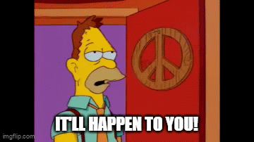 Simpsons It'll happen to you - Imgflip