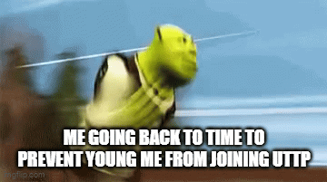 UTTP is bad and worse I used to be UTTP - Imgflip