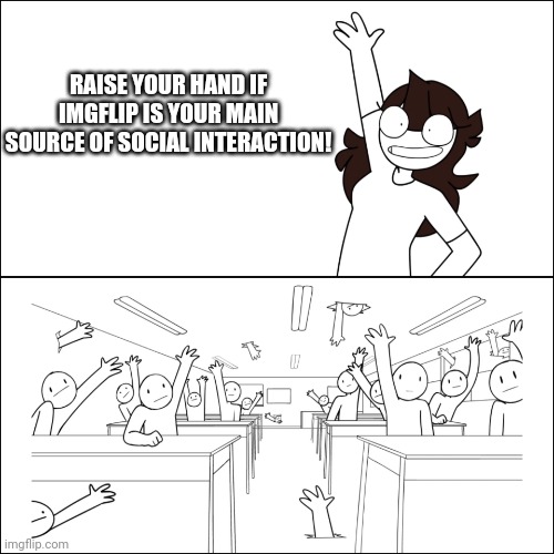 Jaiden Raise your hand - Imgflip