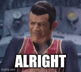 Robbie rotten ALRIGHT - Imgflip