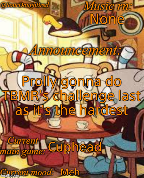 SourDoughBred's Cuphead temp - Imgflip