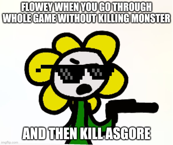 Flowey with gun - Imgflip