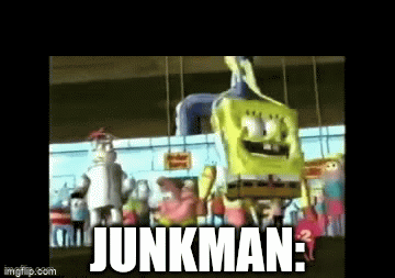 Junkman's stage hits so hard - Imgflip