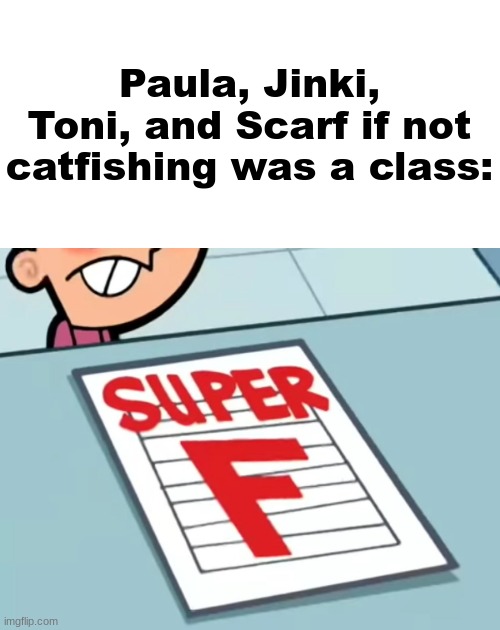 Me if X was a class (Super F) - Imgflip