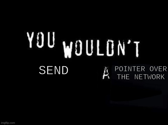 You wouldn’t X a Y - Imgflip