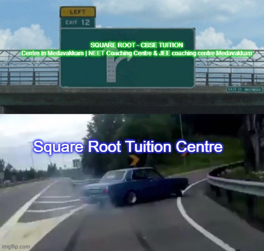 SQUARE ROOT - CBSE TUITION Centre in Medavakkam | NEET Coaching Centre & JEE coaching centre ...