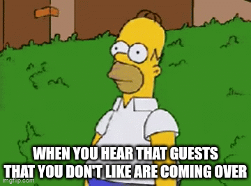 When guests come - Imgflip