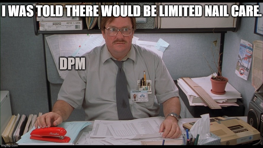 Memes of Podiatry | Page 62 | Student Doctor Network