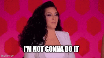 I'm not gonna do it - Imgflip