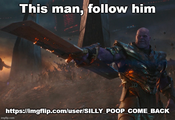 https://imgflip.com/user/SILLY_POOP_COME_BACK - Imgflip