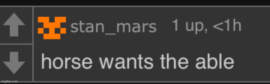 honse want the able - Imgflip