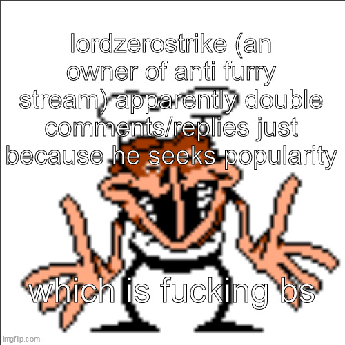 like bro if he had twitter account then he would crave for a checkmark - Imgflip