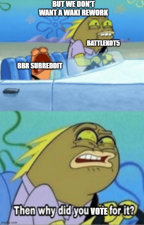 then why did you ask for it - Imgflip