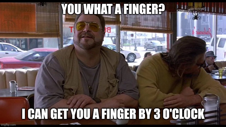 Big Lebowski I'll get you a toe - Imgflip