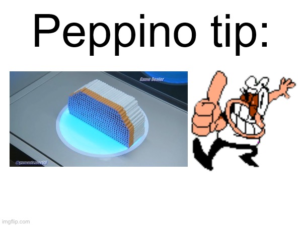 Peppino tip - Imgflip