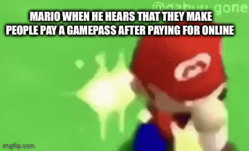Mario better sue Nintendo soon or else I quit - Imgflip